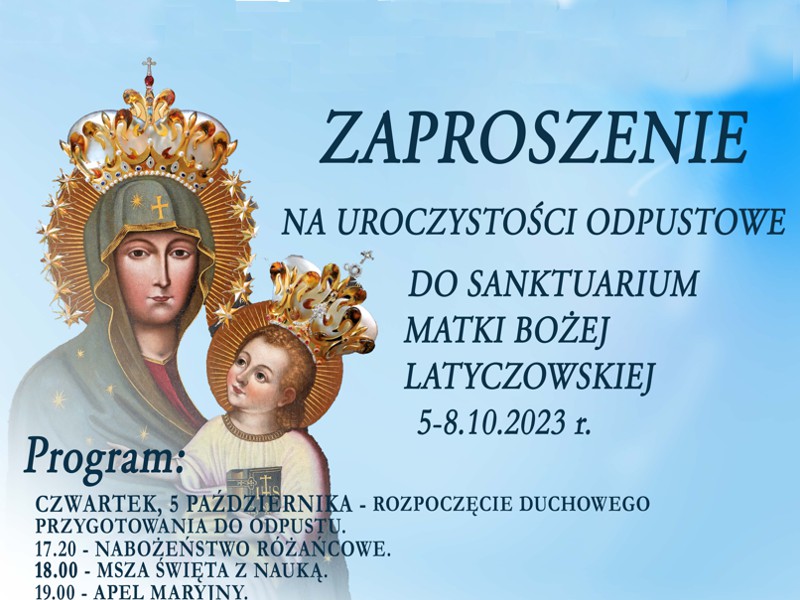 Uroczystości odpustowe w Sanktuarium Matki Bożej Latyczowskiej 8.10. ...