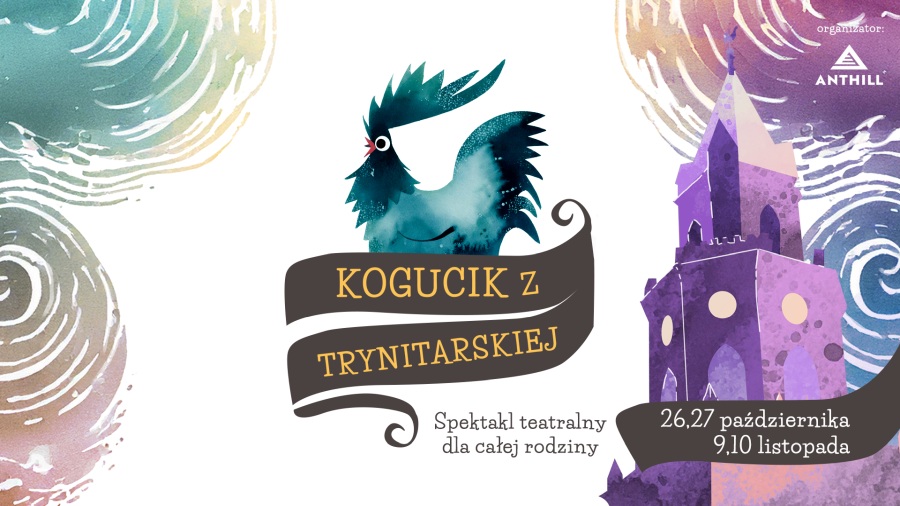 Kogucik z Trynitarskiej - spektakl rodzinny na Wieży Trynitarskiej: 8-9 ...